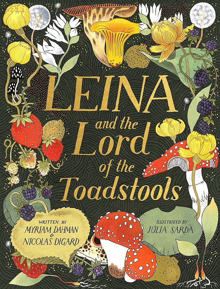 Myriam Dahman & Nicolas Digard: Leina and the Lord of the Toadstools ...