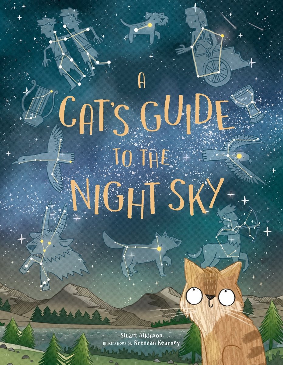 Stuart Atkinson: A Cat's Guide to the Night Sky, illustrated by Brendan ...
